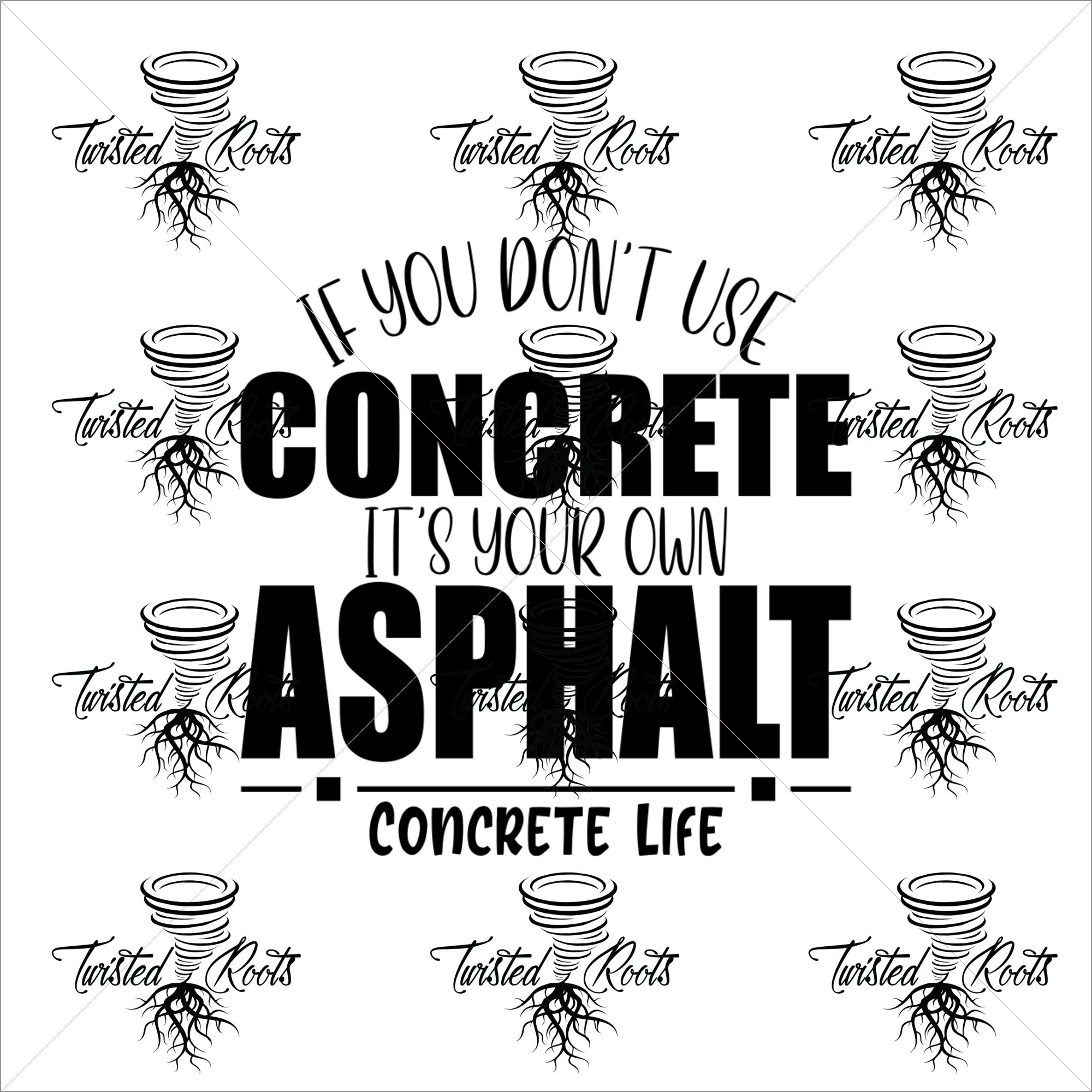 If You Don't Use Concrete It's Your Own Asphalt - Etsy