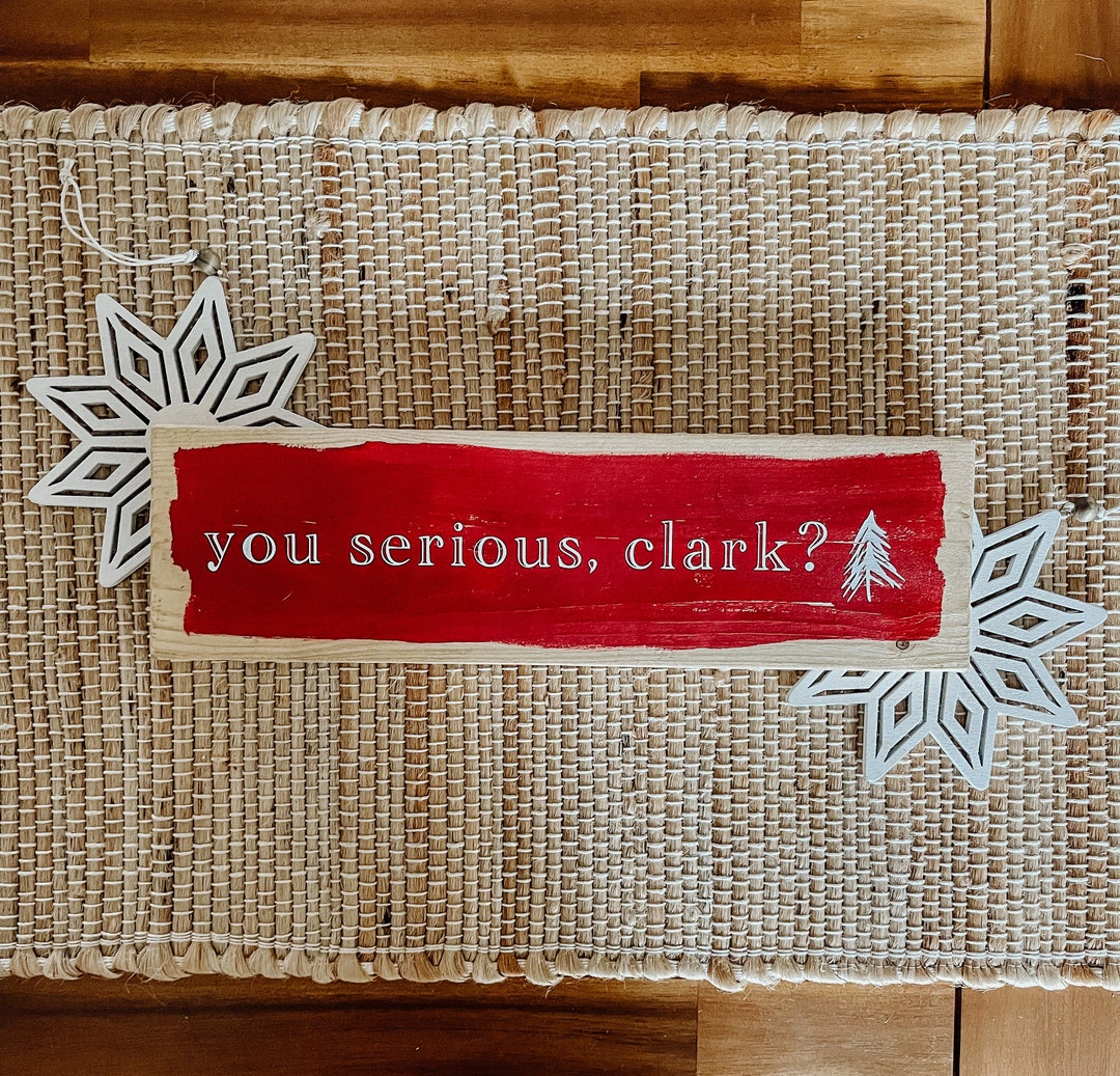You Serious Clark Sign | Christmas Vacation Sign | Tiered Tray Sign ...