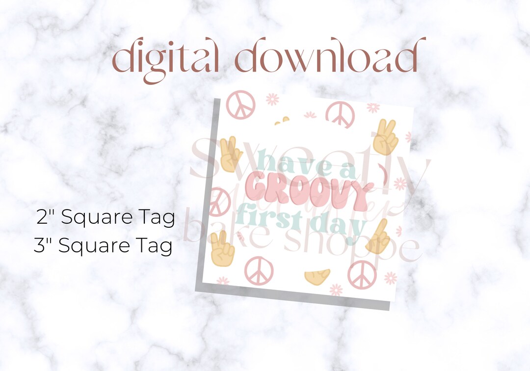 Have a Groovy First Day of School Tag, Cookie Tag, Bakery Tag, Back to ...