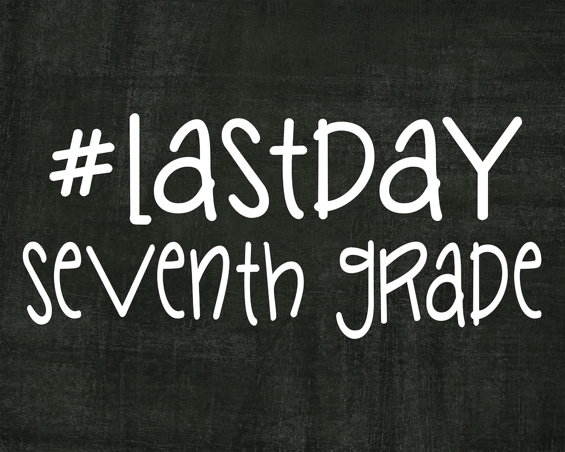 Last Day of Seventh Grade Sign Last Day of School Chalkboard | Etsy