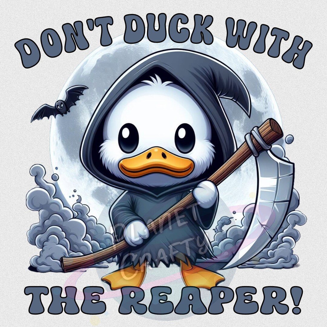 Don't Duck With the Reaper, Cute Design, Sublimation PNG - Etsy
