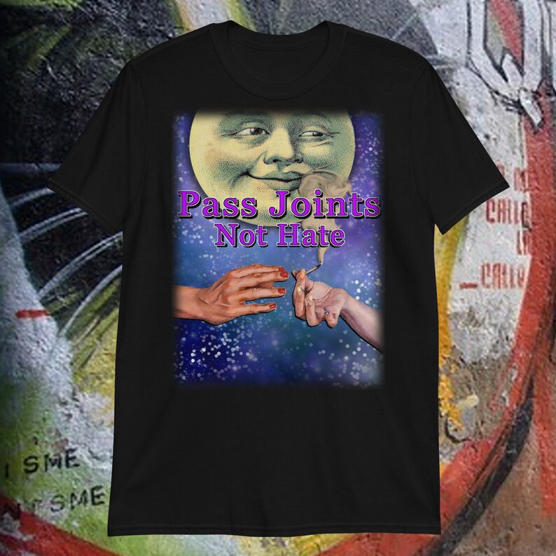 Pass Joints Not Hate Oversized Tshirt, Self Awareness Shirt, Confidence ...