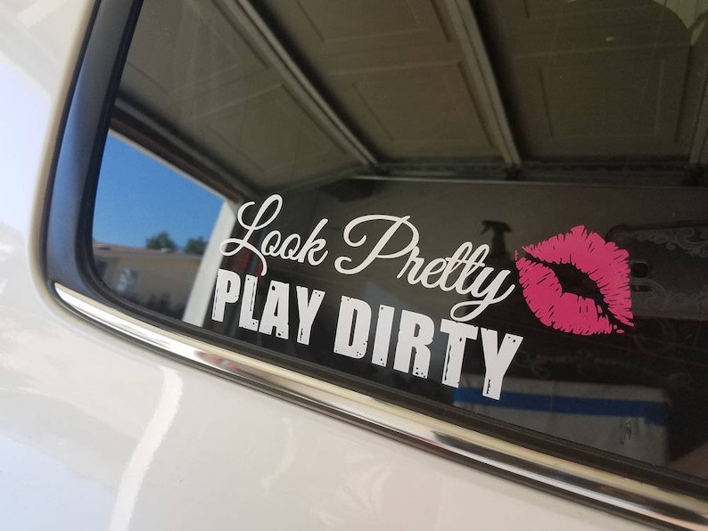 Look Pretty - Play Dirty Die Cut Decal - Etsy