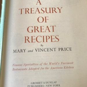 A Treasury of Great Recipes by Mary and Vincent Price, Copyright 1965 ...