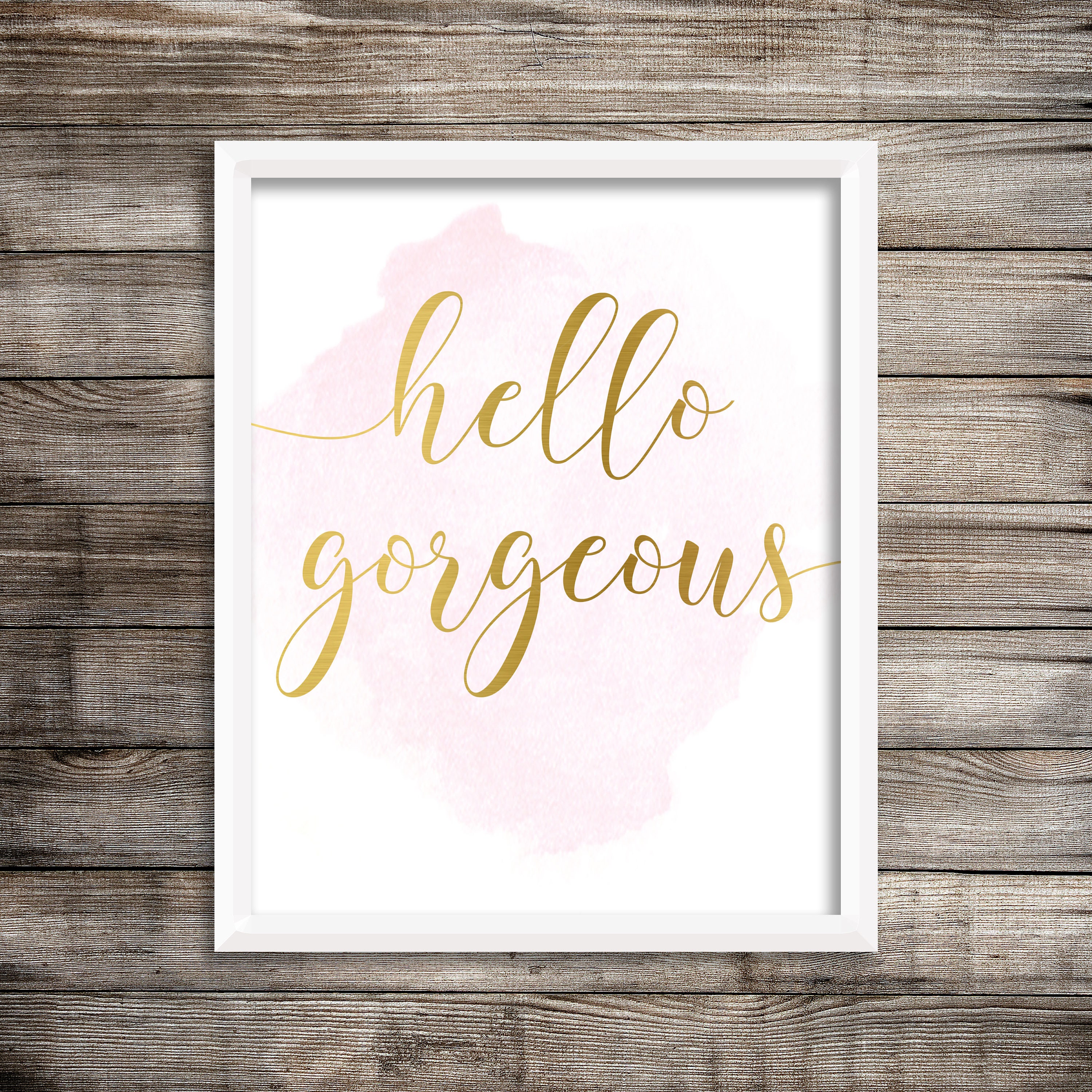 Hello Gorgeous, Hello Gorgeous Print, Hello Gorgeous Sign, Digital ...