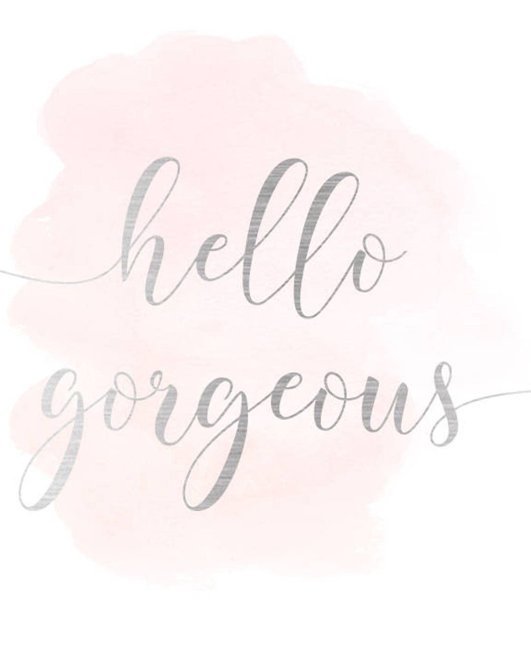 Hello Gorgeous, Hello Gorgeous Print, Hello Gorgeous Sign, Digital ...