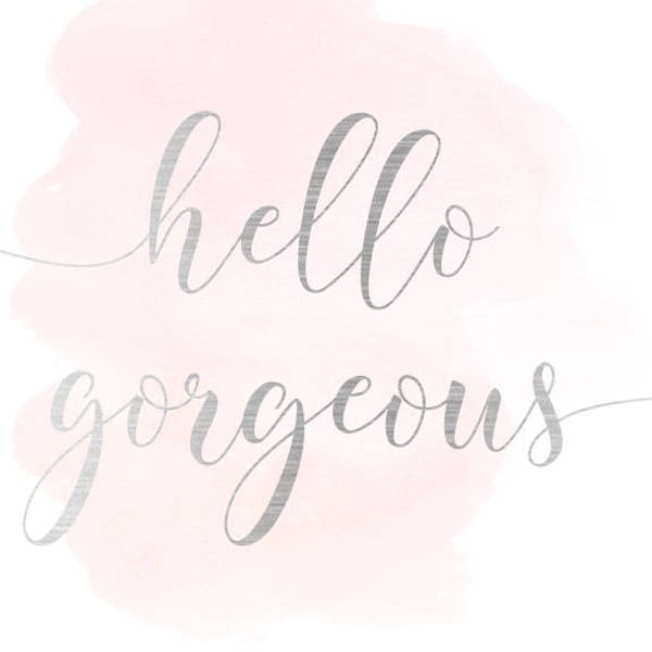 Hello Gorgeous Print - Etsy