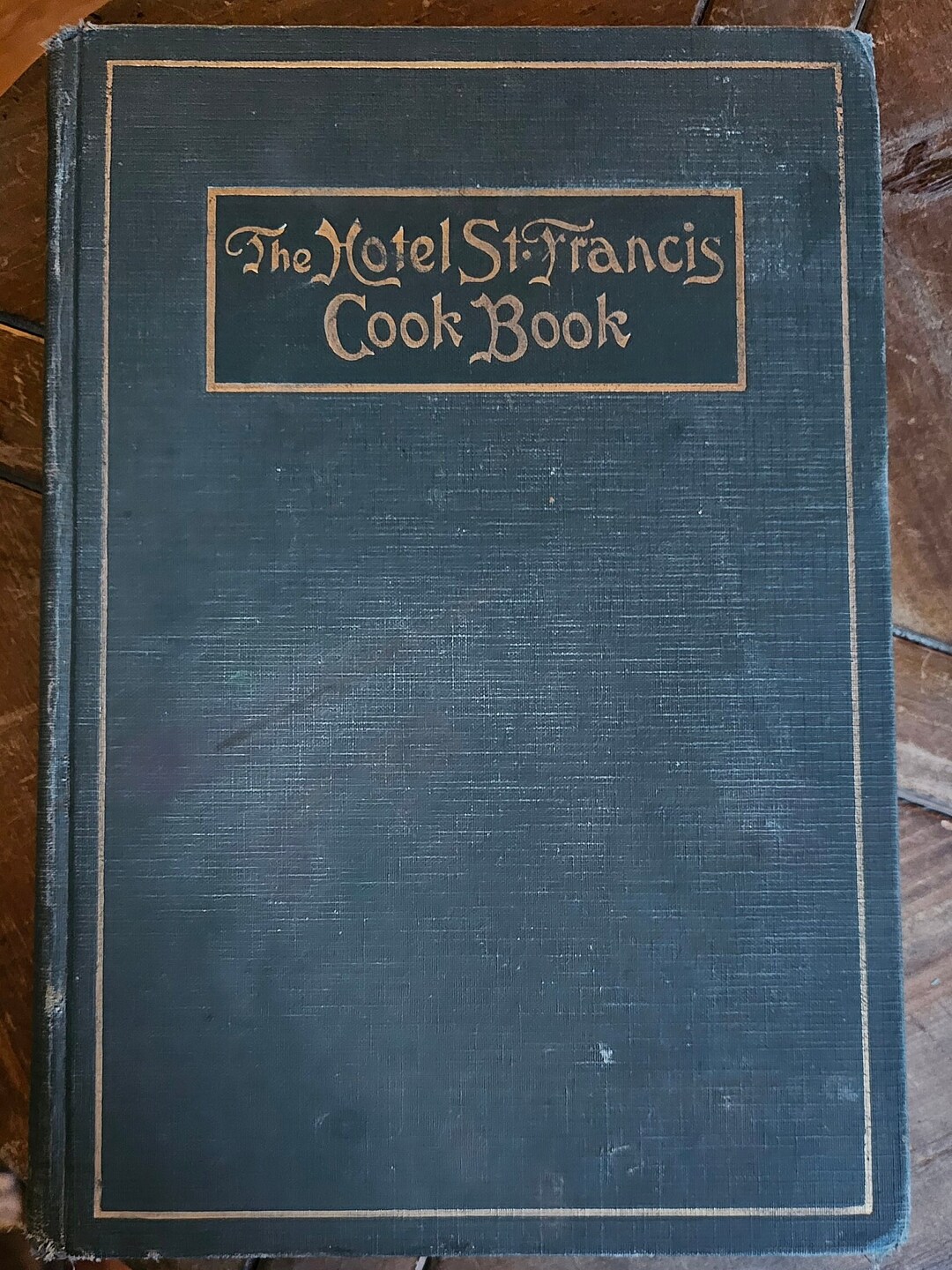 Vintage, 1919 the Hotel St. Francis Cookbook. Hardcover, 430 Pages. 10 ...