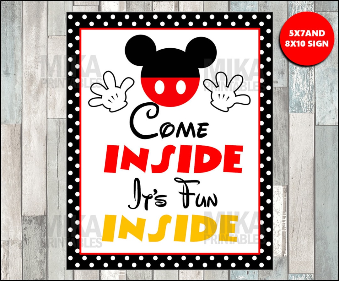 Printable Mickey Mouse 5x7 and 8x10 Come Inside, It's Fun Inside Party ...
