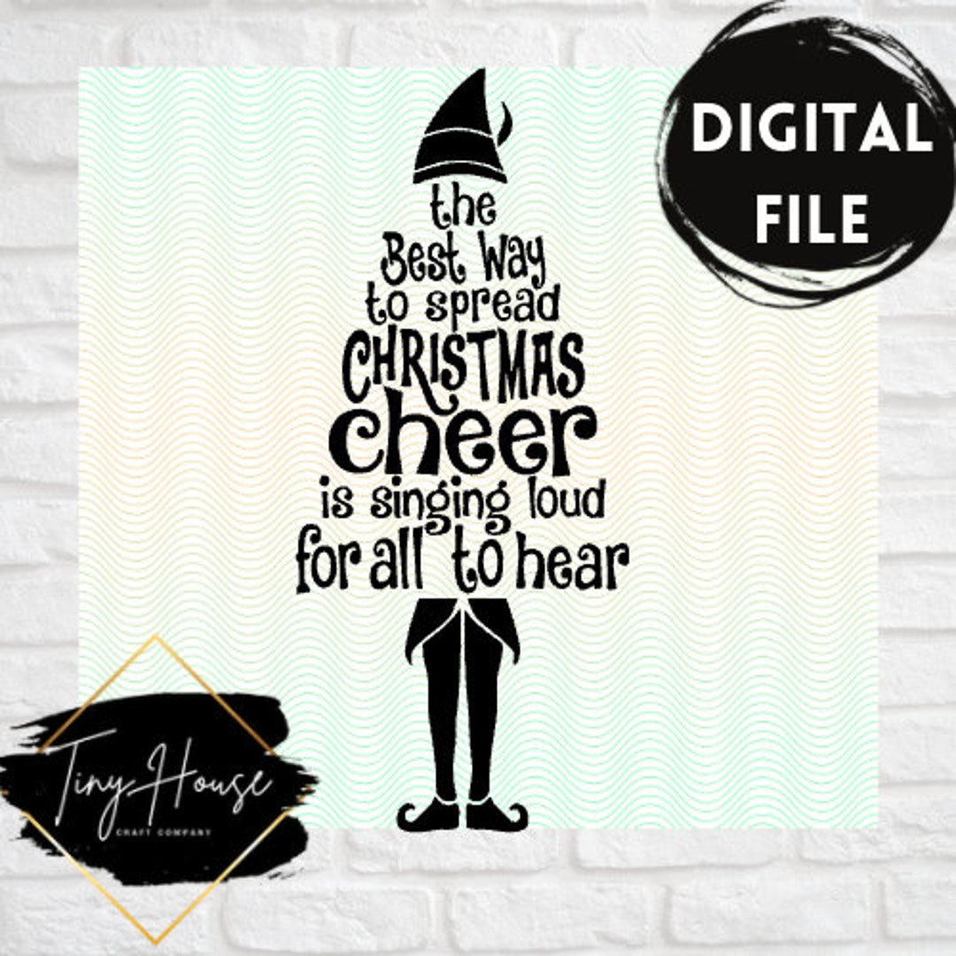 Buddy the Elf Christmas Cheer Singing Loud for All to Hear Cricut ...