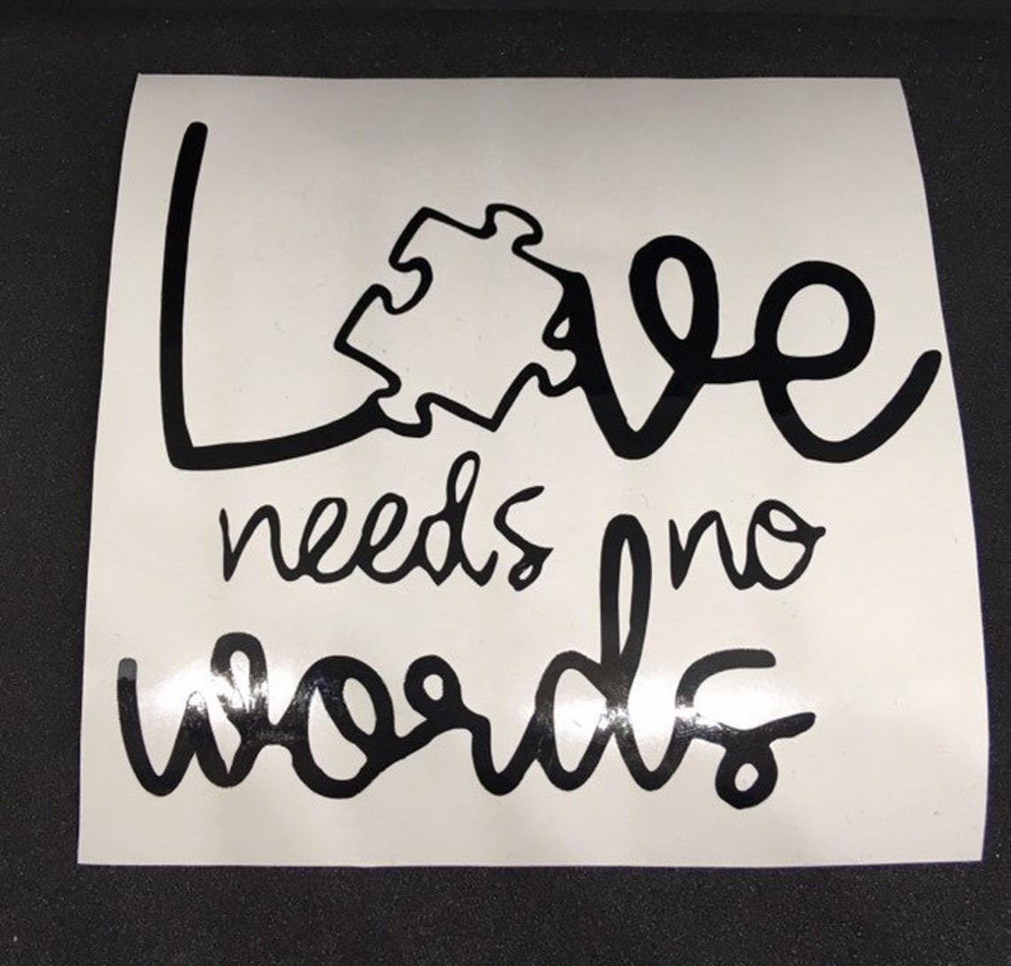 Autism Awareness Vinyl Decal/sticker - Love Needs No Words - Etsy