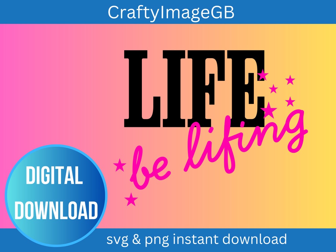 Life Be Lifing Svg Png Instant Download Cut File - Etsy
