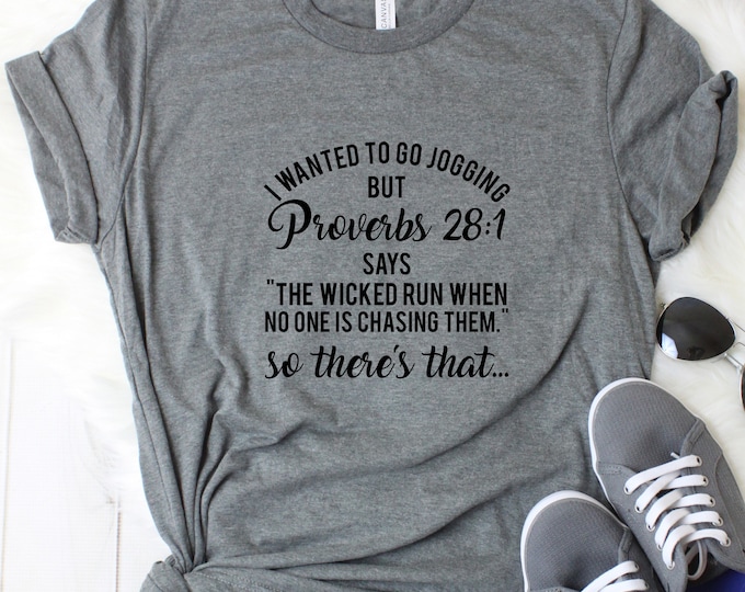 Proverbs Shirt I Wanted to Go Jogging but Proverbs 28:1 Says - Etsy