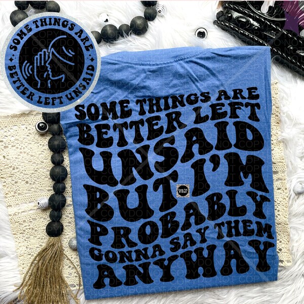 Somethings Are Better Left Unsaid Png Etsy 