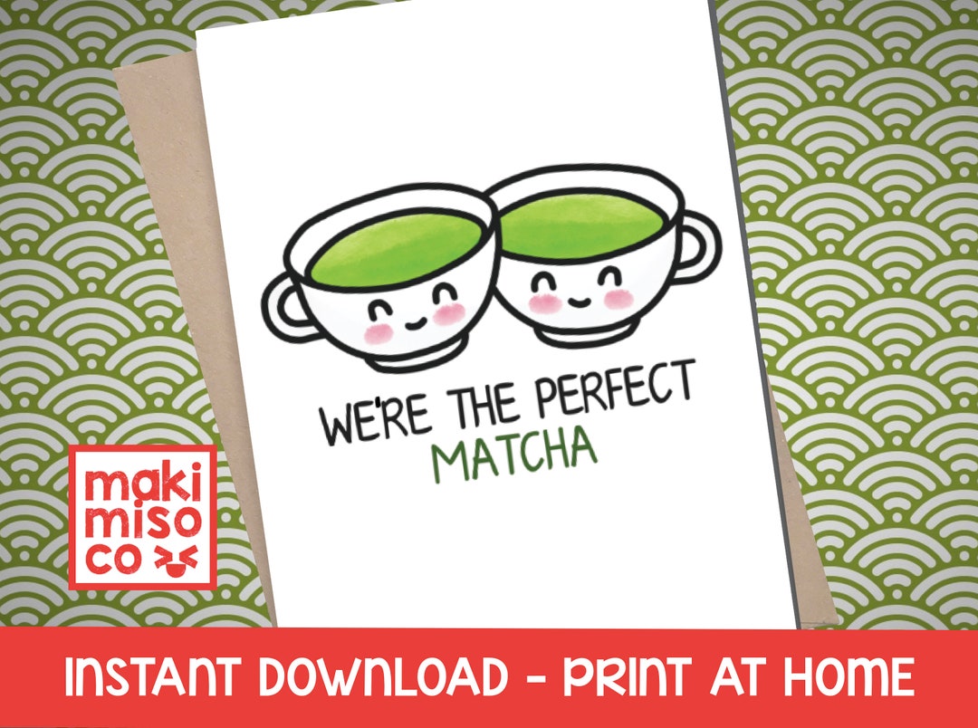 Instant Download: PERFECT MATCHA Greeting Card Print at Home - Etsy