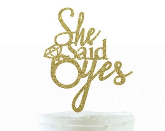 She SAID Yes Cake Topper, She SAID Yes Engagement Party, Bridal Shower ...
