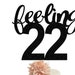 Feeling 22 Cake Topper. 22nd Birthday Cake Topper. 22 Cake Topper ...