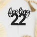 Feeling 22 Cake Topper: 22nd Birthday Party Decoration - Etsy