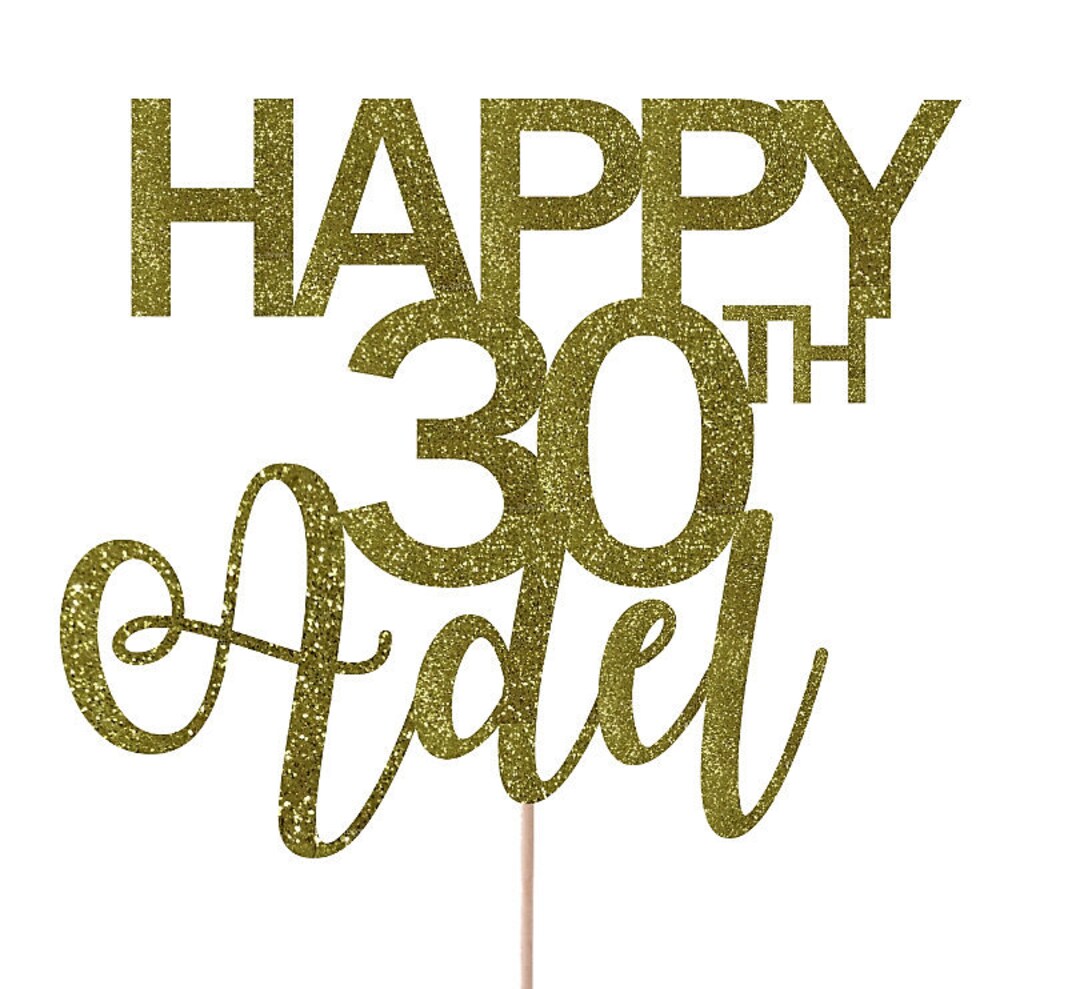Happy 30th Birthday Cake Topper. Birthday Cake Topper. Custom Birthday ...