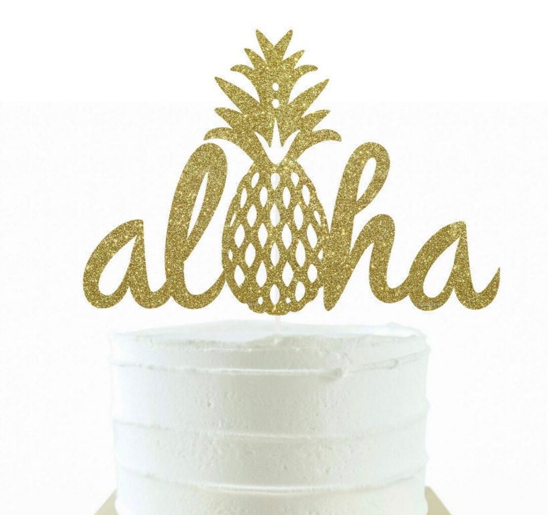 Aloha Cake Topper Aloha Pineapple Cake Topper Hawaiian Party Cake ...