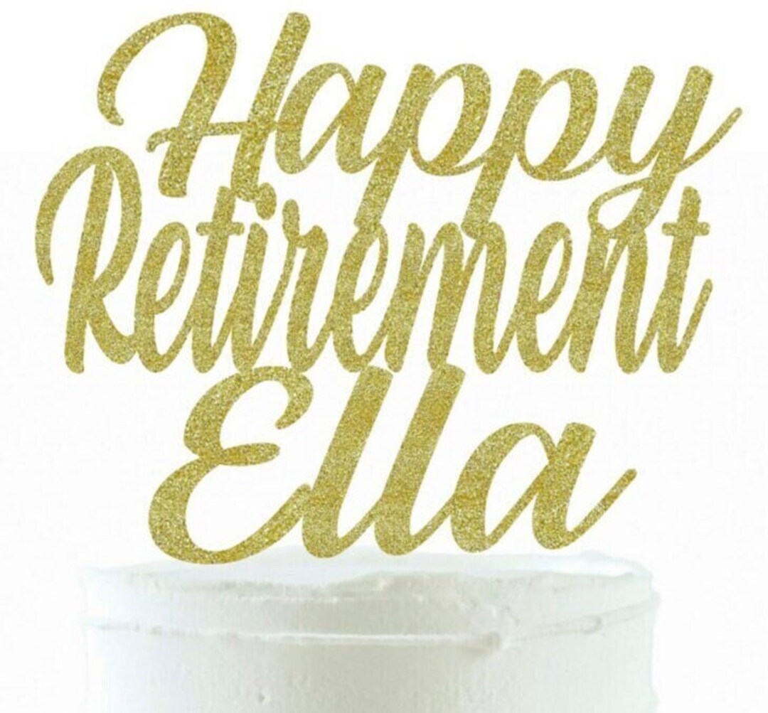 Happy Retirement Cake Topper Personalized Retirement Cake Topper Happy ...
