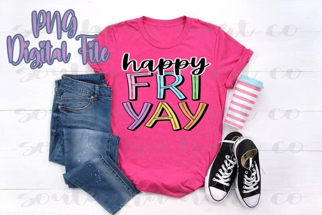 Happy Friyay PNG, Friyay Teacher PNG, Teacher Life PNG, Teacher Shirt ...