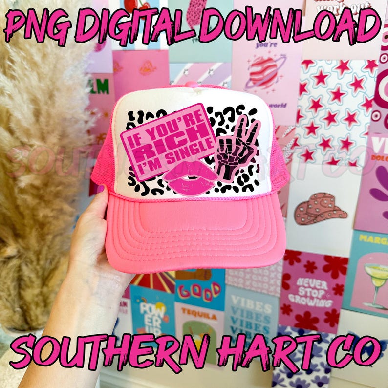If You're Rich I'm Single Hat Patch PNG, Womens Trucker Hat Design ...