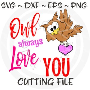 Valentines Day SVG, DXF, Owl Always Love You, Heart, Love, Owl, Girl ...