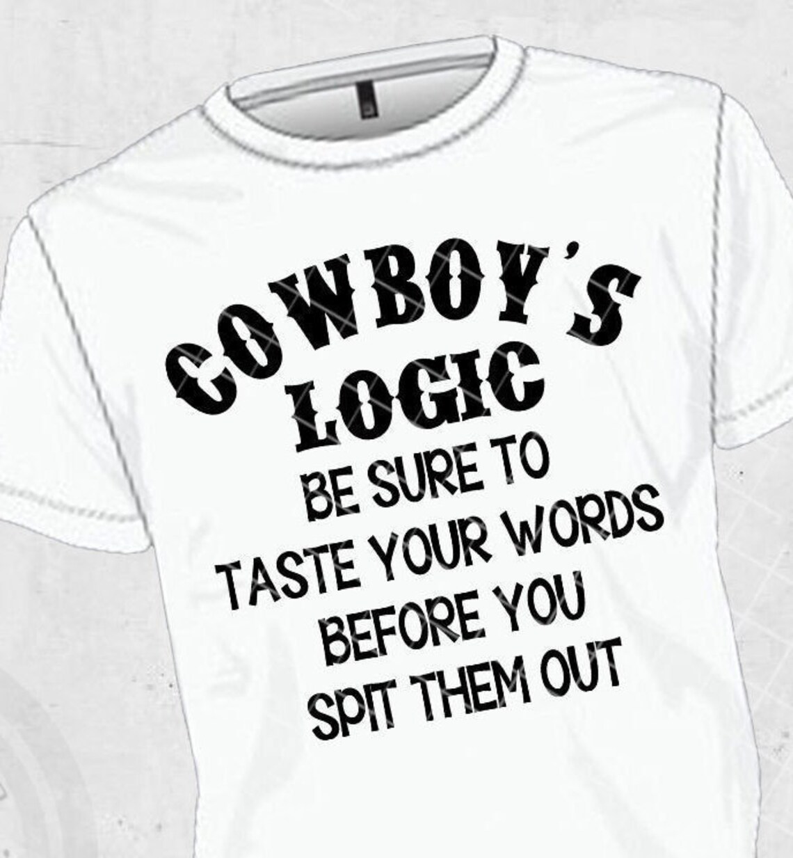Cowboy Logic Cowboy Sayings Cowboy Saying Shirts Cowboy | Etsy