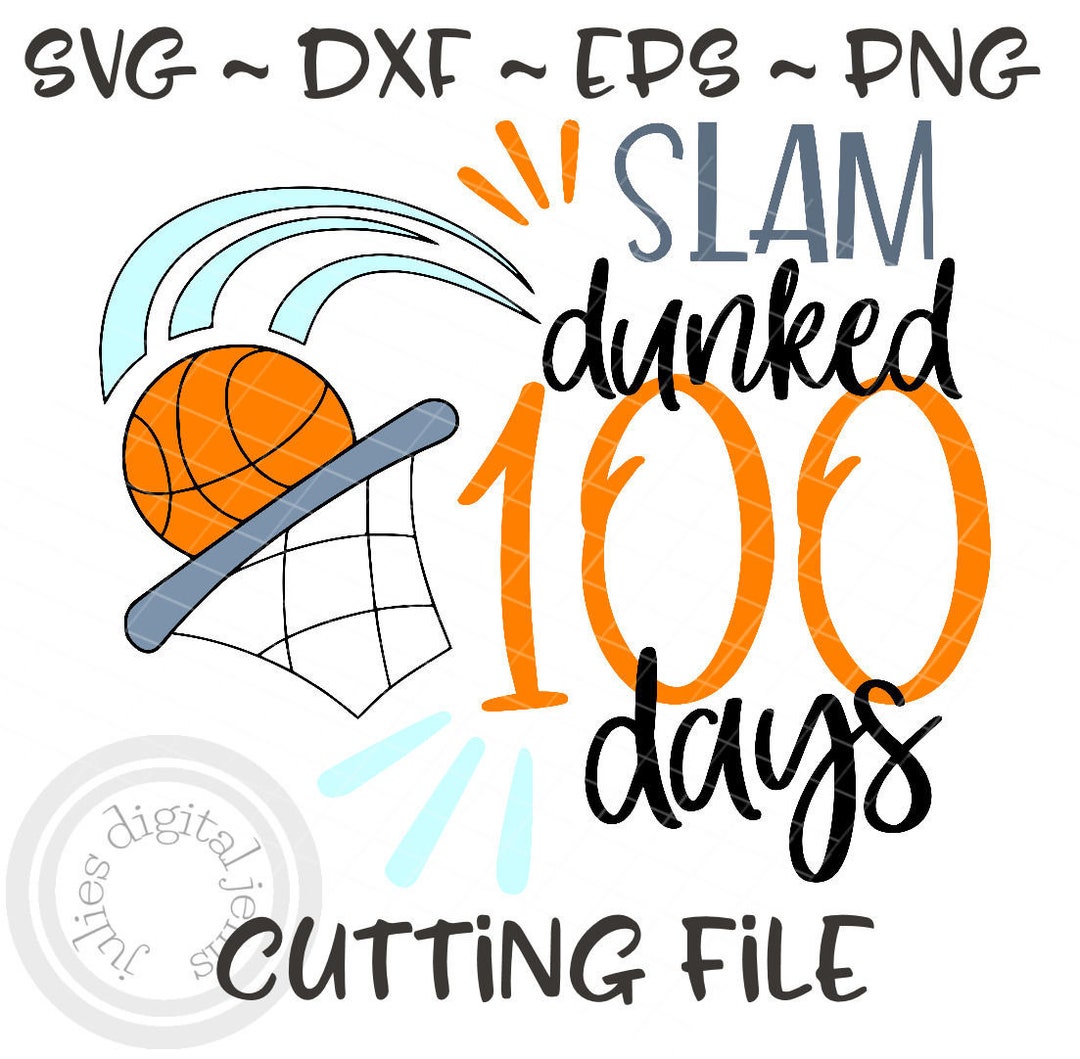 100 Days of Slam Dunks SVG, 100th Day School Cut File, Boy Shirt Design ...