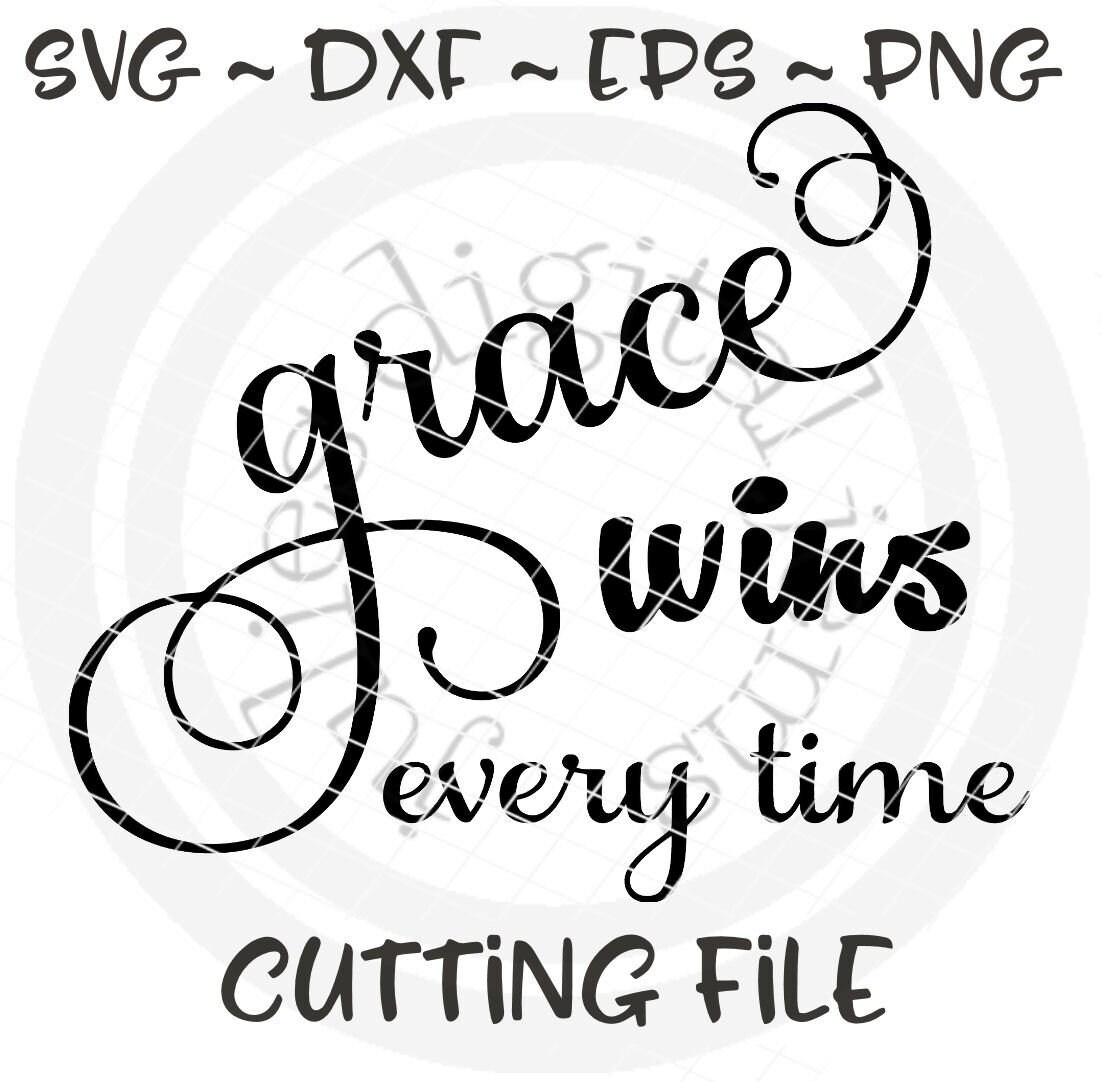 Grace Wins Everytime Svg Grace Wins Svg Inspirational Svg | Etsy