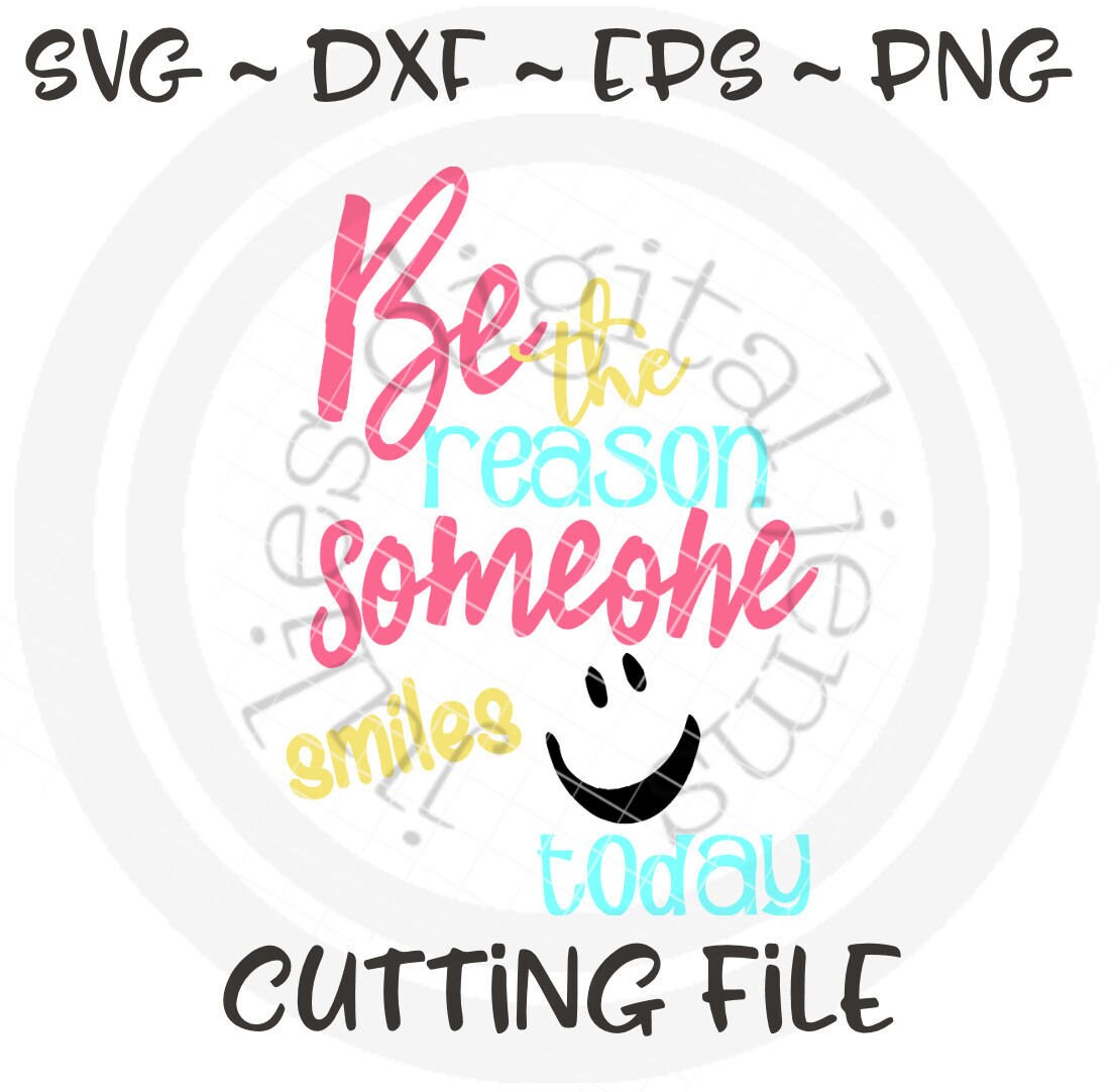 Be the Reason Someone Smiles Today Svg Smiles Svg - Etsy