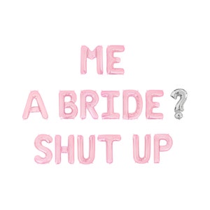Me A Bride Shut up Letter Balloon Kit Bridal Shower Balloon Banner ...