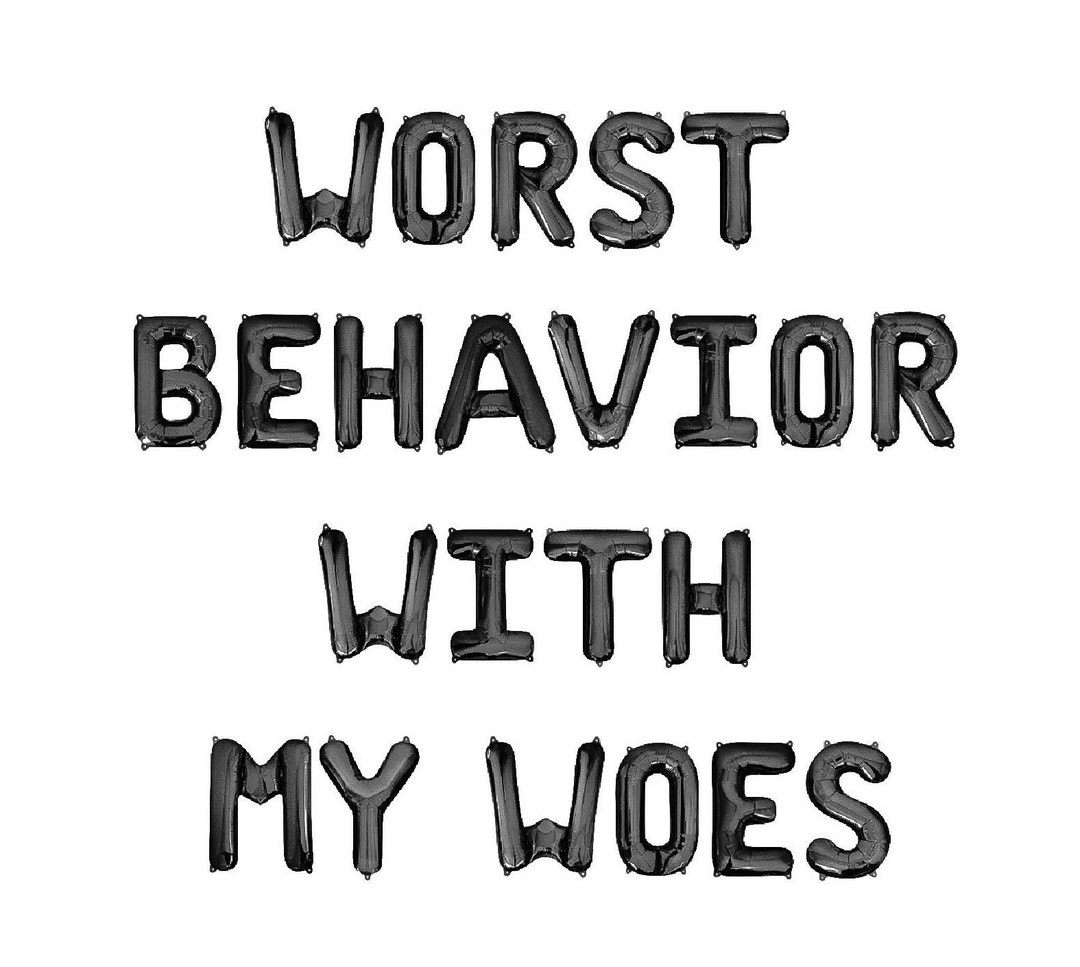 Worst Behavior With My Woes Balloon Banner Wednesday Themed ...