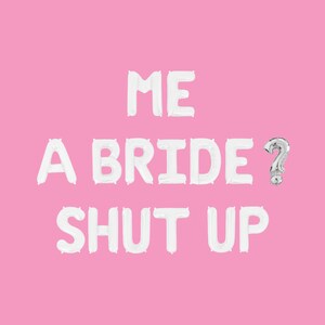 Me A Bride Shut up Letter Balloon Kit Bridal Shower Balloon Banner ...