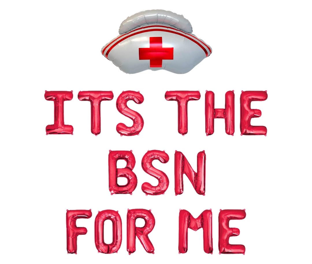 It's the BSN for Me Letter Balloon Kit Nursing School Graduation Party ...