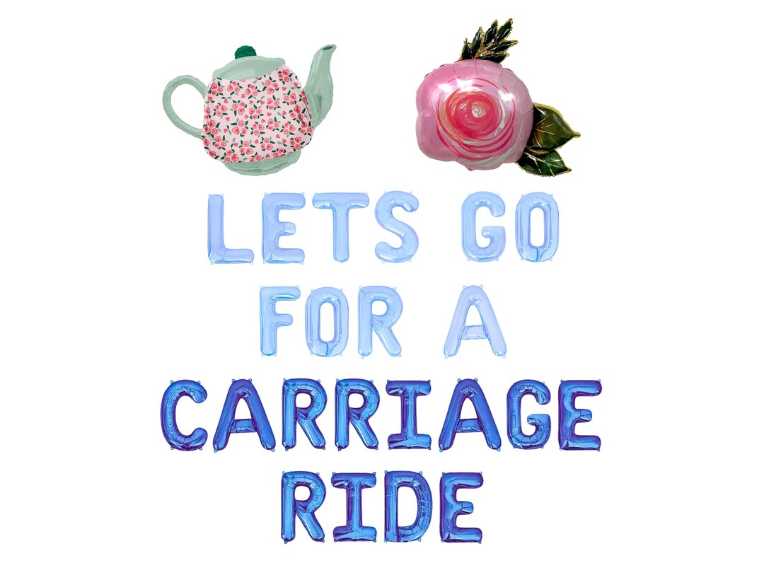 Let's Go for A Carriage Ride Letter Balloon Kit Regency Era ...
