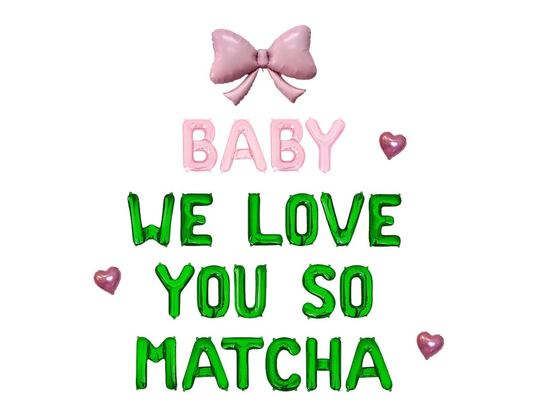 Baby We Love You so Matcha Letter Balloon Kit Matcha Baby Shower ...