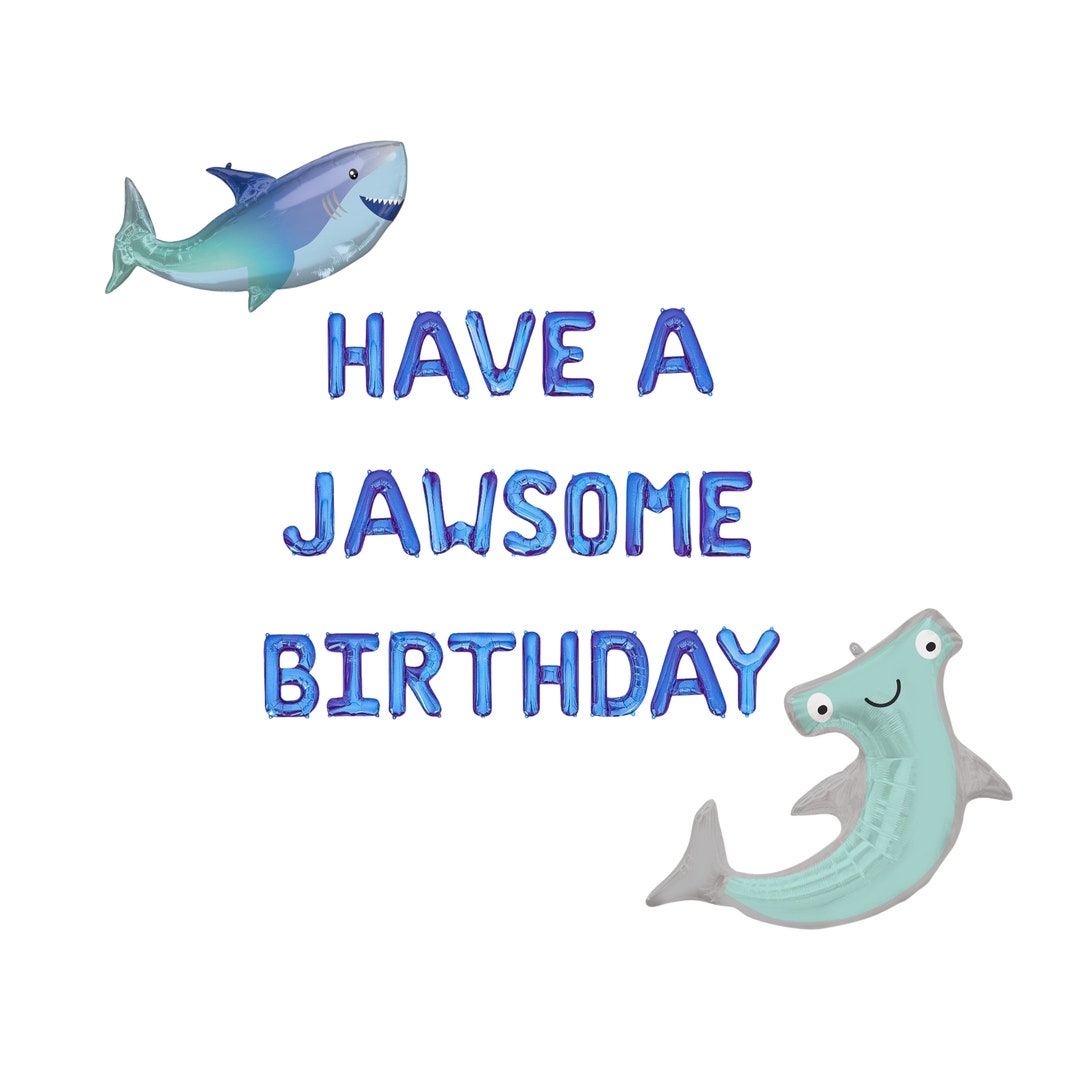 Have A Jawsome Birthday Letter Balloon Kit Kids Birthday Party Balloon ...