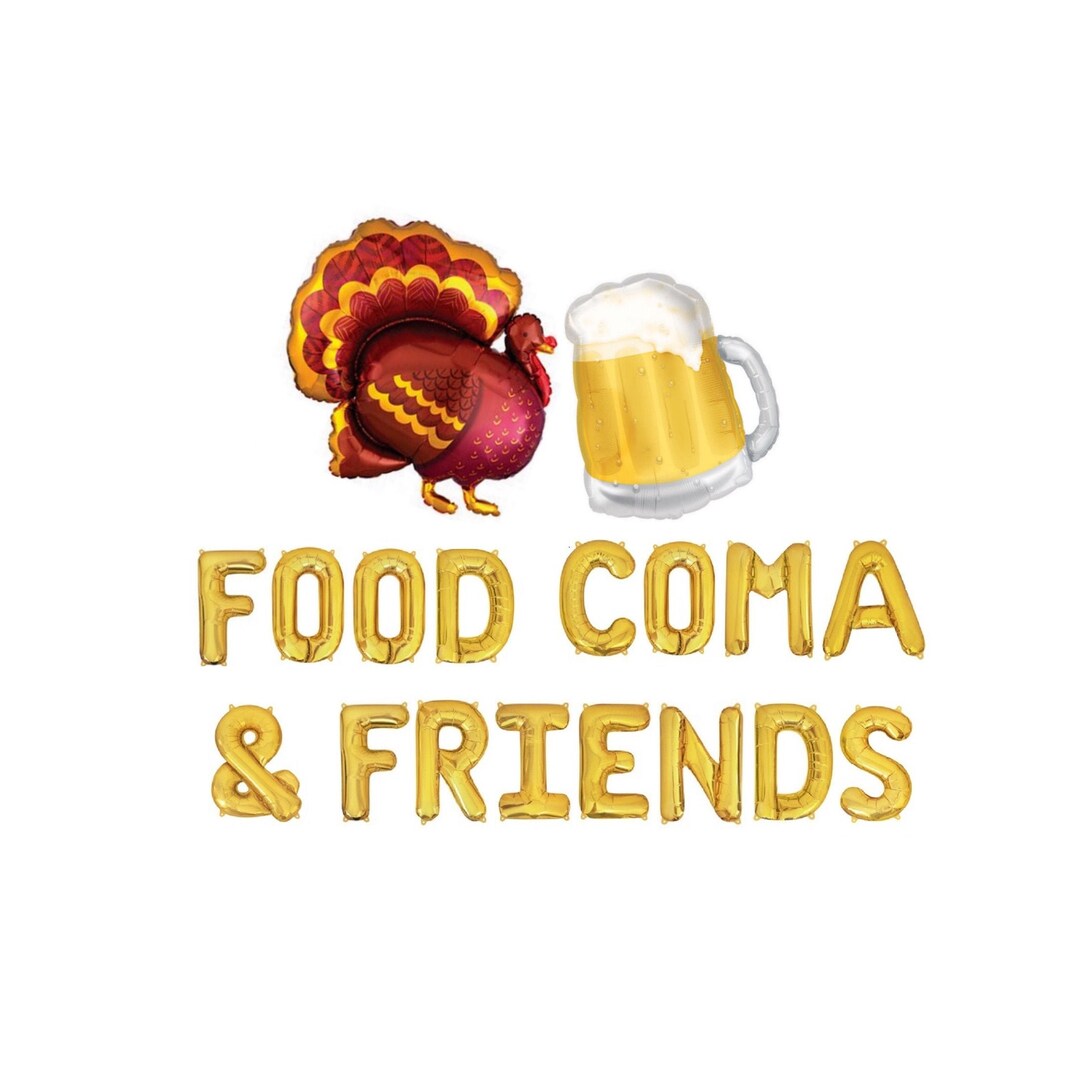 Food Coma Friends Balloons Friendsgiving Decor Thanksgiving - Etsy
