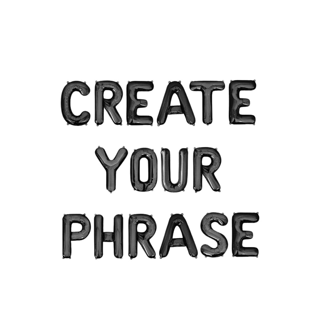 Create Your Phrase Letter Balloon Kit Black Letter Balloons Custom ...