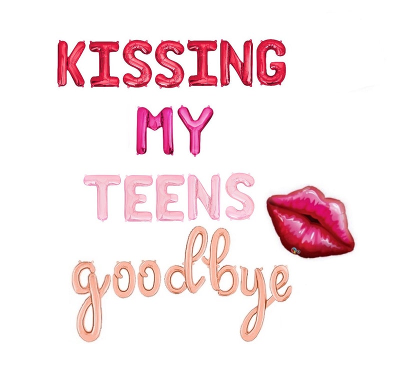 Kissing My Teens Goodbye Balloon Banner Birthday Party - Etsy