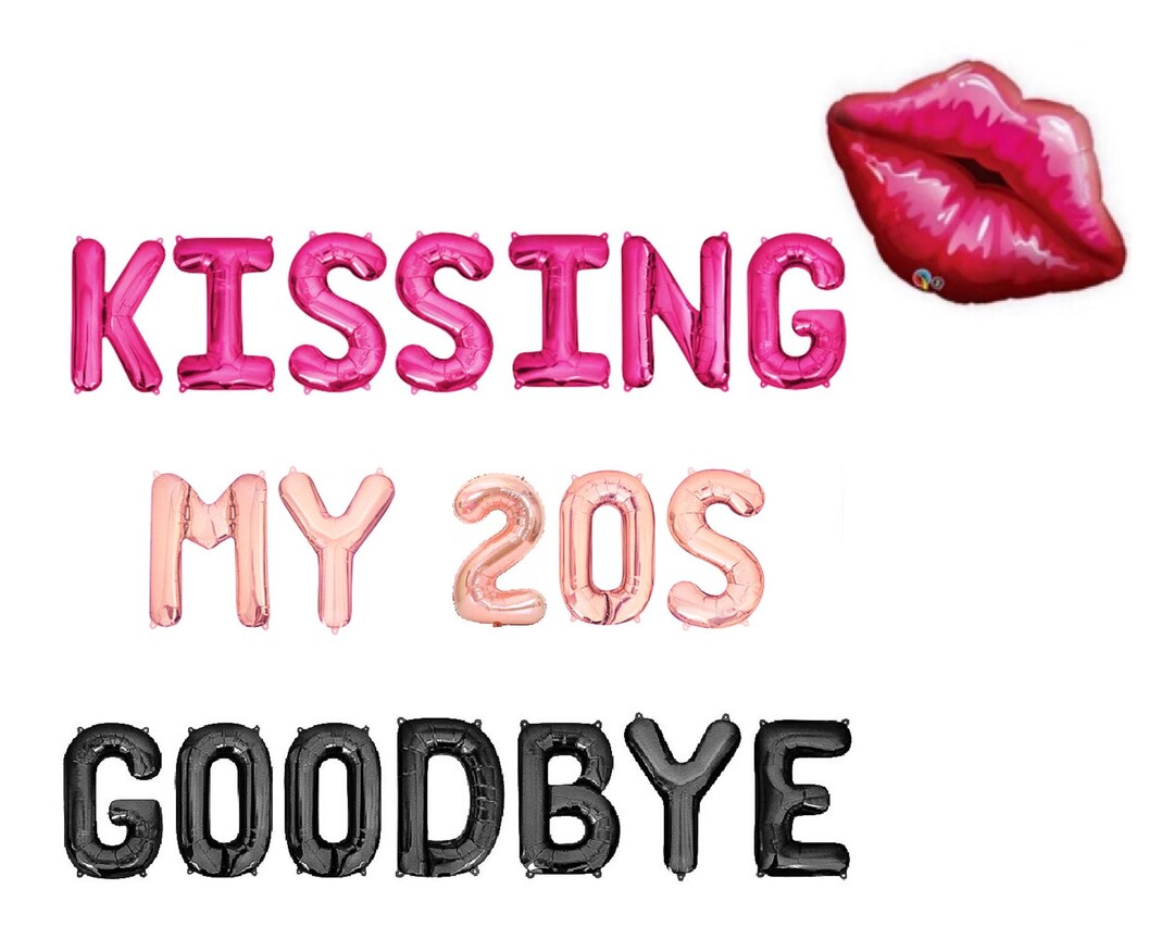 Kissing My 20s Goodbye Balloon Banner Birthday Party Balloons - Etsy