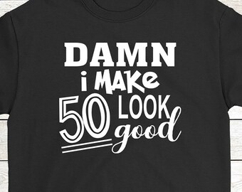 I make 50 look good | Etsy