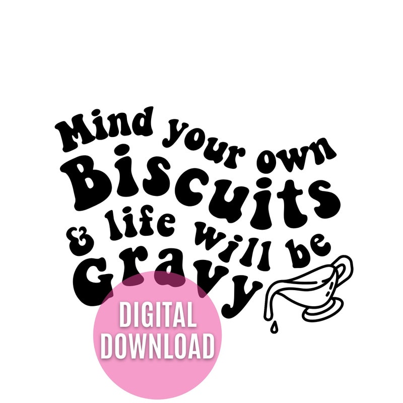 Mind Your Own Biscuits Svg - Etsy