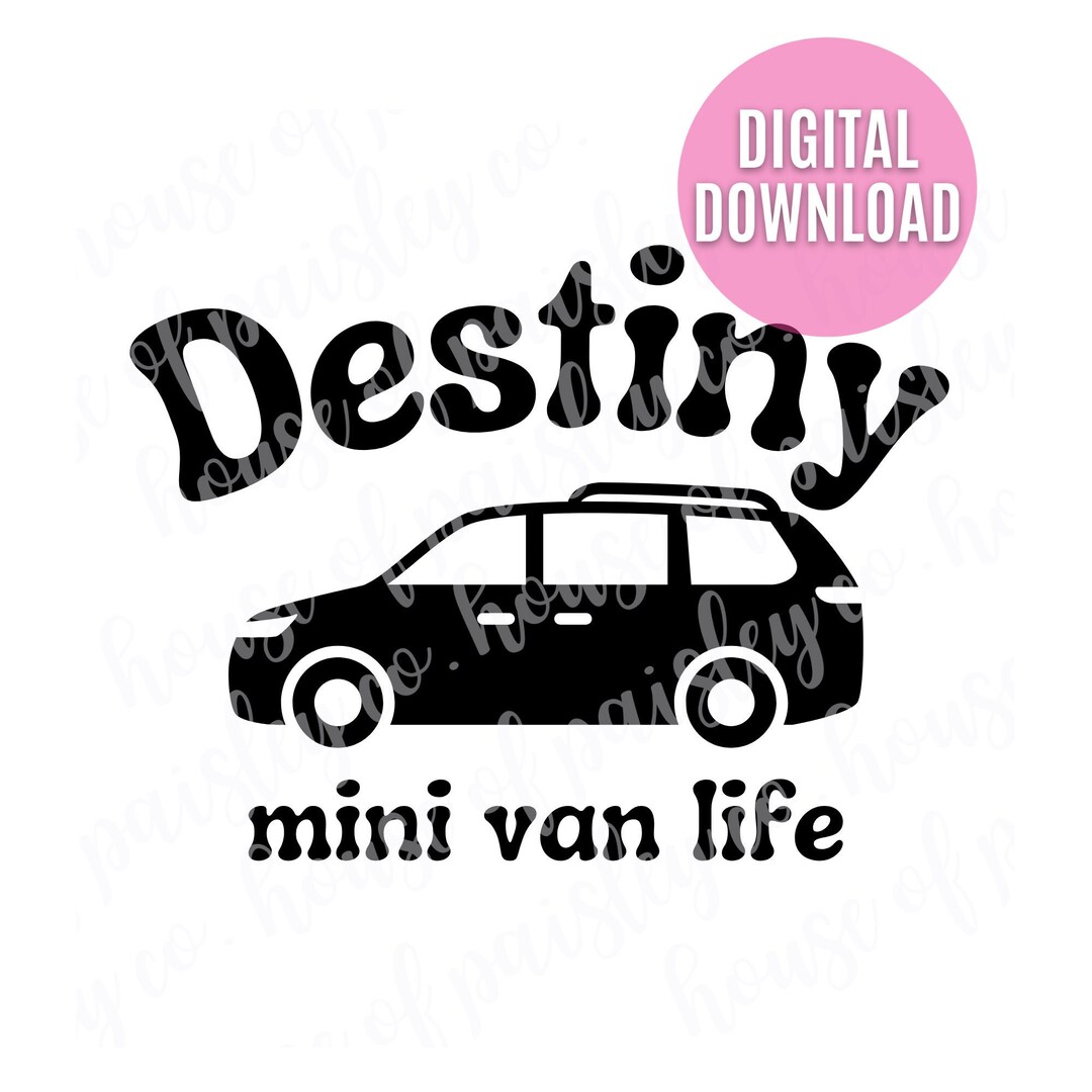 Destiny Mini Van Life SVG Instant Download SVG for Apparel, Car Decal ...
