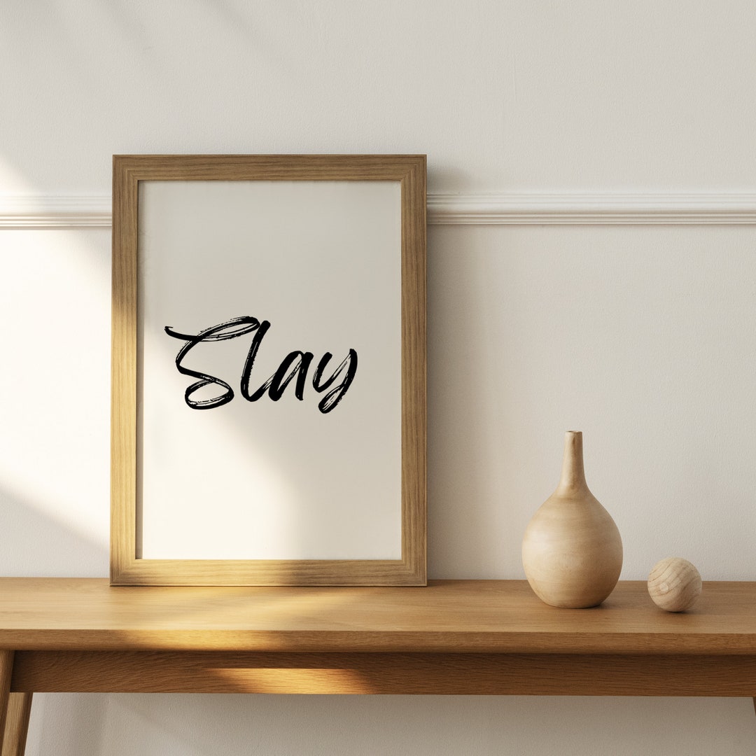 Slay Poster Printable, Minimal Print, Positive Mindset Wall Art ...