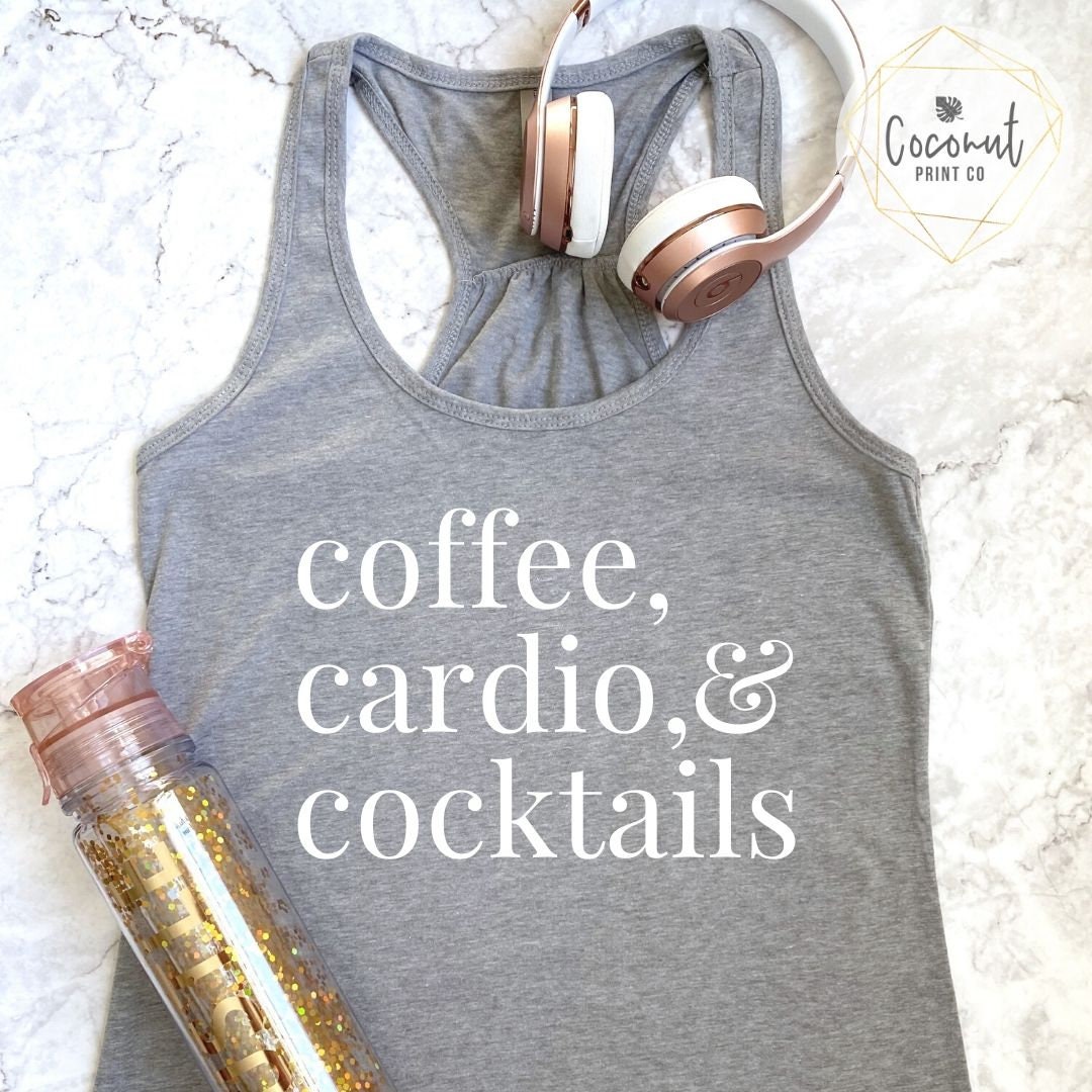 Coffee Cardio and Cocktails Tank Top Workout Tank Gym Shirt - Etsy