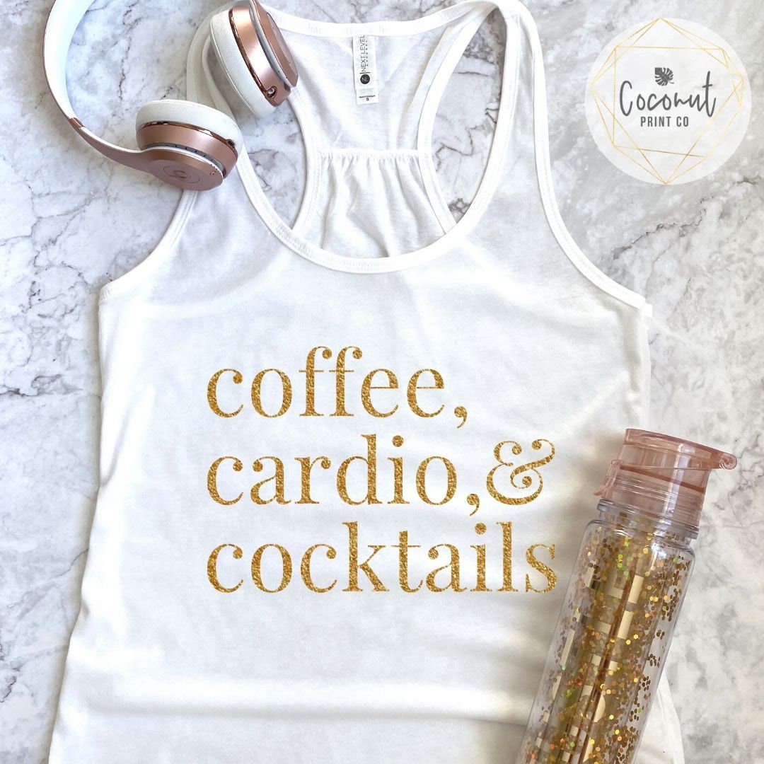 Coffee Cardio and Cocktails Tank Top Workout Tank Gym Shirt - Etsy