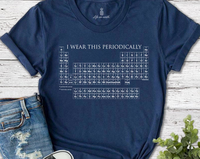I Wear This Shirt Periodically T-shirt Funny Chemistry Shirt, Gift for ...
